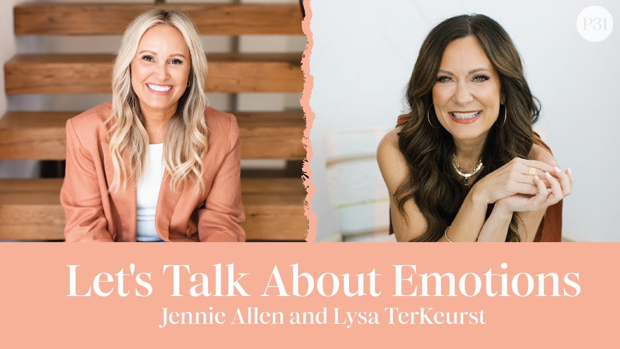Let's Talk About Emotions | Jennie Allen and Lysa TerKeurst - YouTube