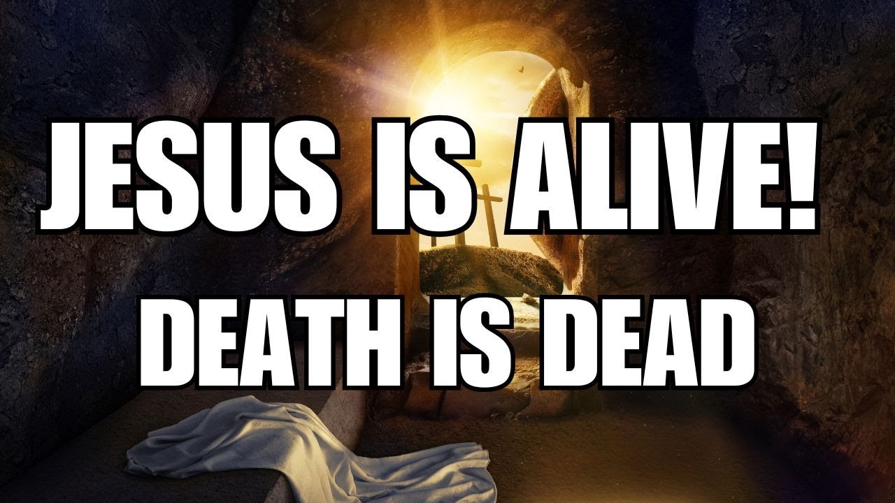 Jesus is Alive! Death is Dead - Resurrection Sunday 2025 - YouTube