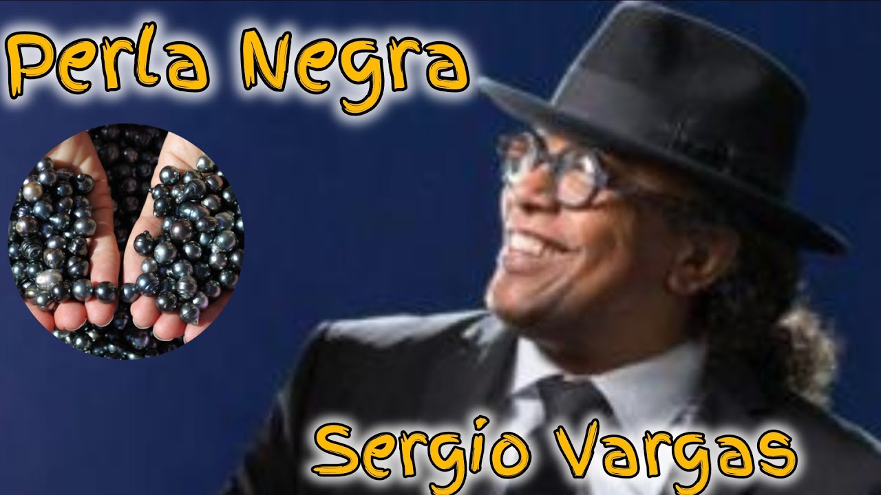 PERLA NEGRA INTRO ACAPELLA MERENGUE CLASICO SERGIO VARGAS - YouTube