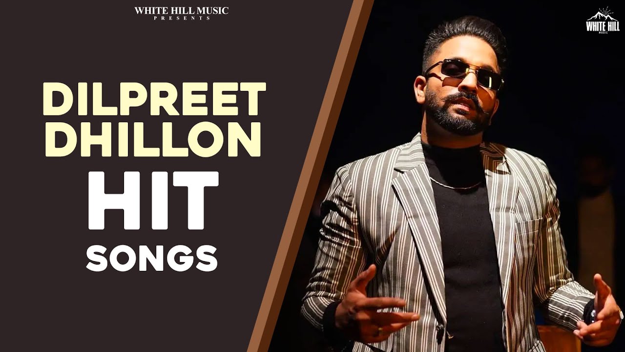 Non Stop Dilpreet Dhillon Songs | Jukebox | Punjabi Songs 2021 - YouTube