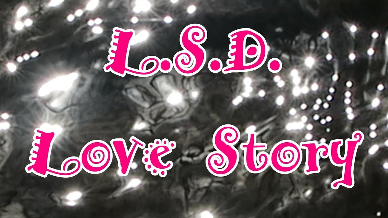 LSD Love Story - YouTube