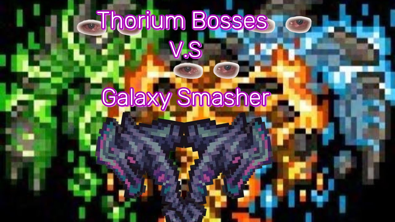 Terraria Galaxy Smasher V.S All Thorium Bosses - YouTube