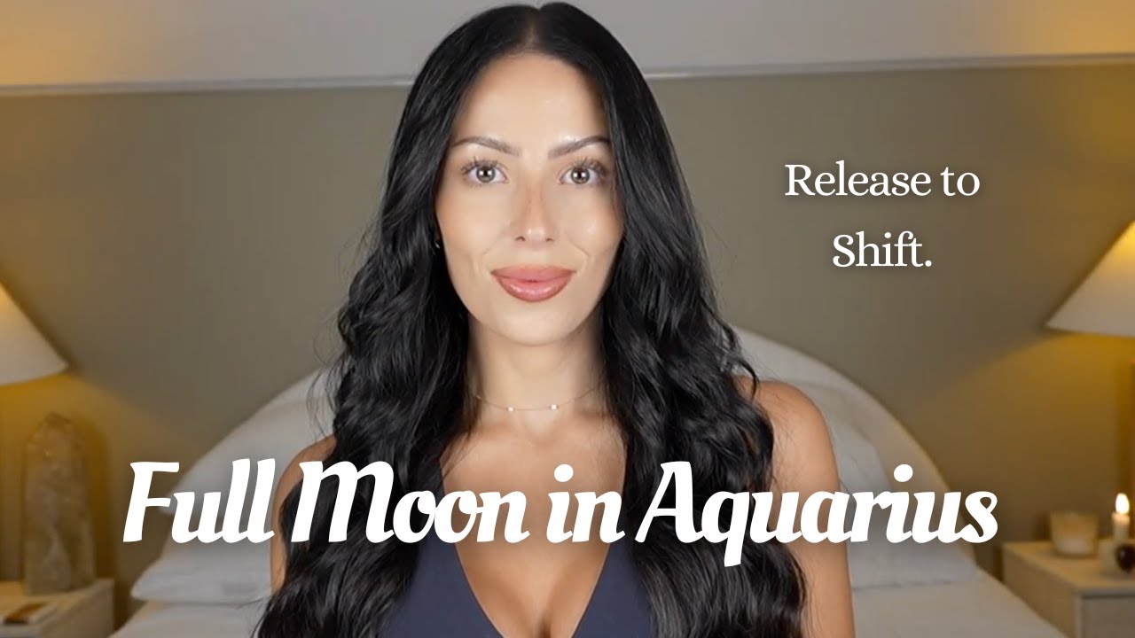 Aquarius Full Moon | Release to Shift into Your Next Timeline - YouTube