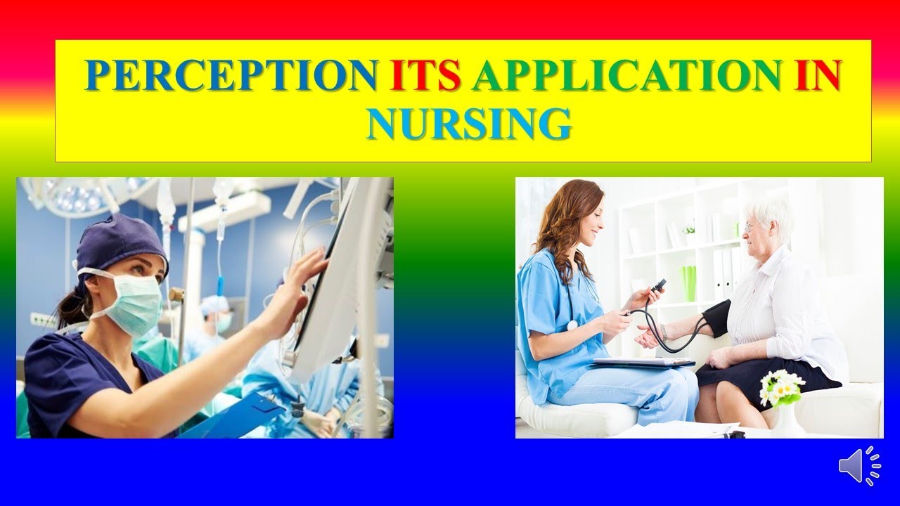PERCEPTION AND IT'S APPLICATION IN NURSING - Applied psychology for ...