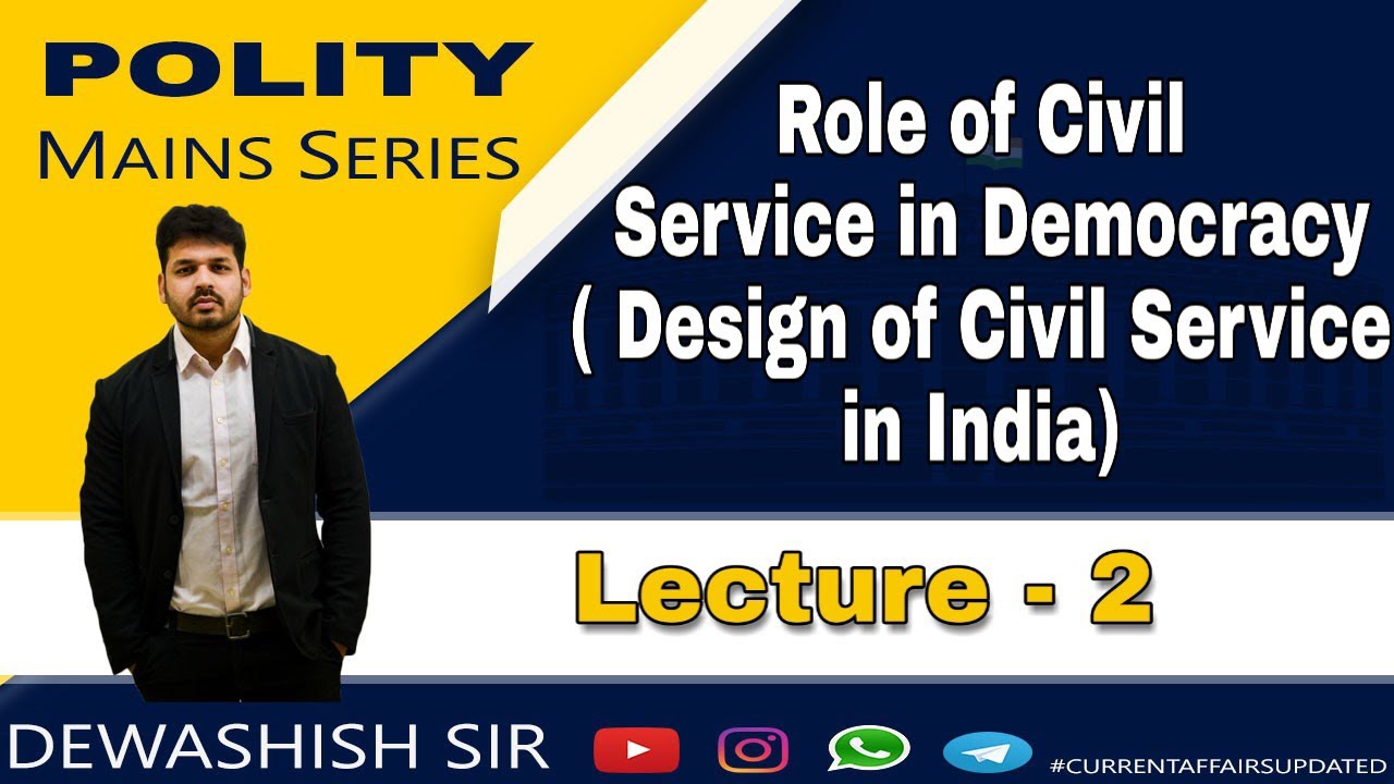 Polity Mains-Lecture 2 Role of Civil Service in Democracy ( Design of ...