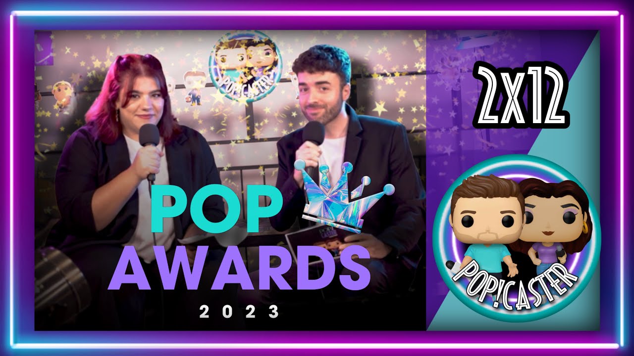 🏆 GALA POP!AWARDS 2023 | POP!CASTER 2x12 | FINAL TEMPORADA 2 (PODCAST ...