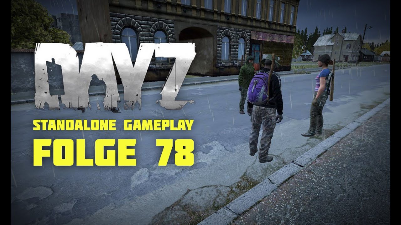 DayZ Standalone #078 - Berezino Gang - [LP][HD][GAMEPLAY][GER] - YouTube