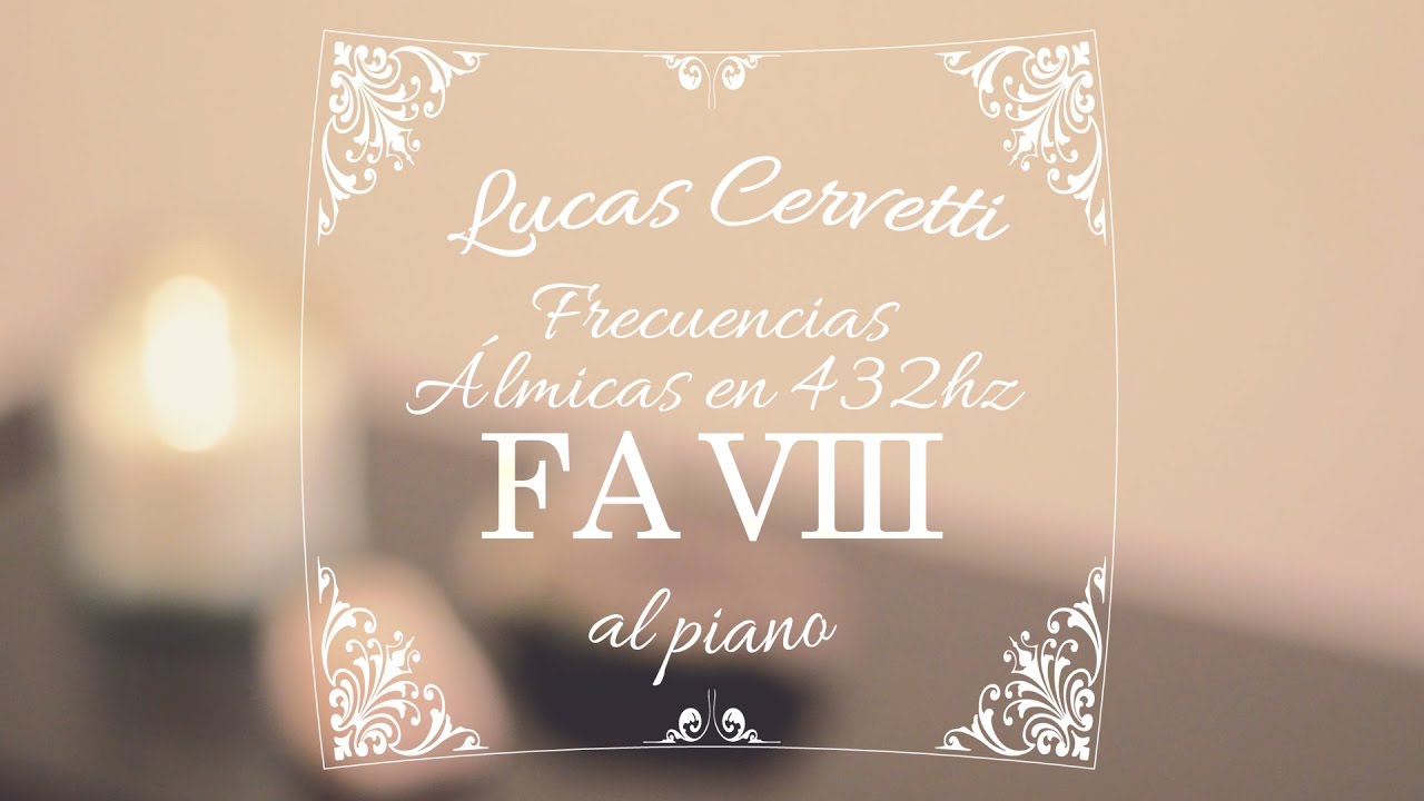 Frecuencia Álmica VIII (al piano) - Lucas Cervetti (Afinación 432hz ...