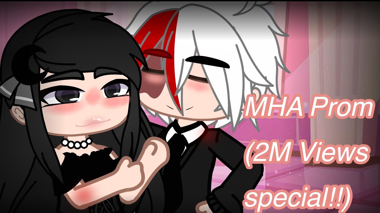 MHA’S Prom! | 2M Views Special. | Izuocha, Todomomo, KamiJiro, - YouTube