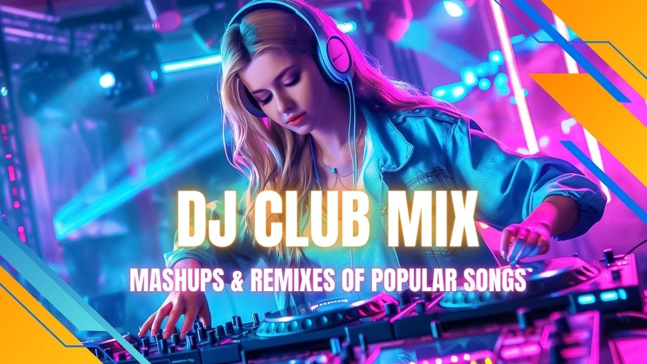 CLUB REMIX 2024 ⚡ Best EDM Remixes & Mashups ⚡ New Club Dance Music ...