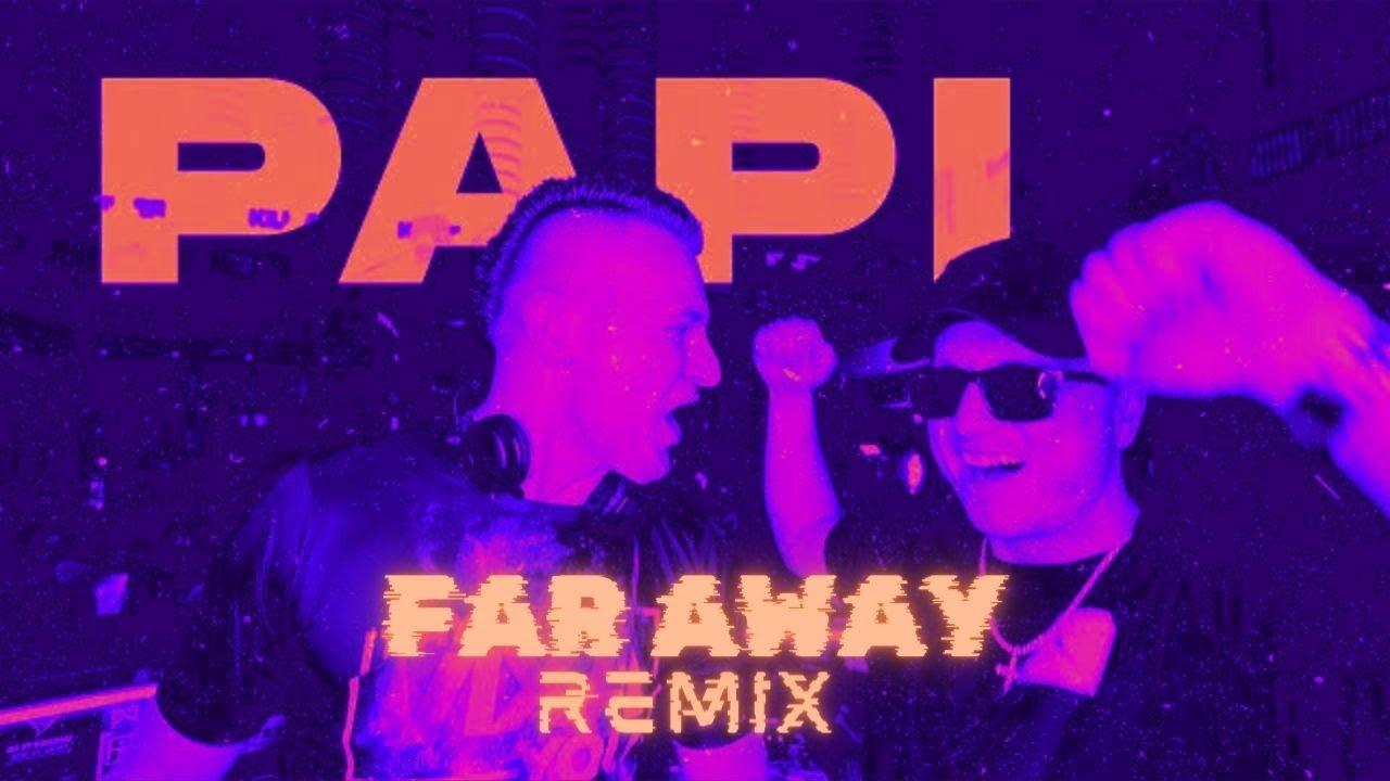 Dj Killer & David Tango - PAPI (FAR AWAY Remix) - YouTube Music