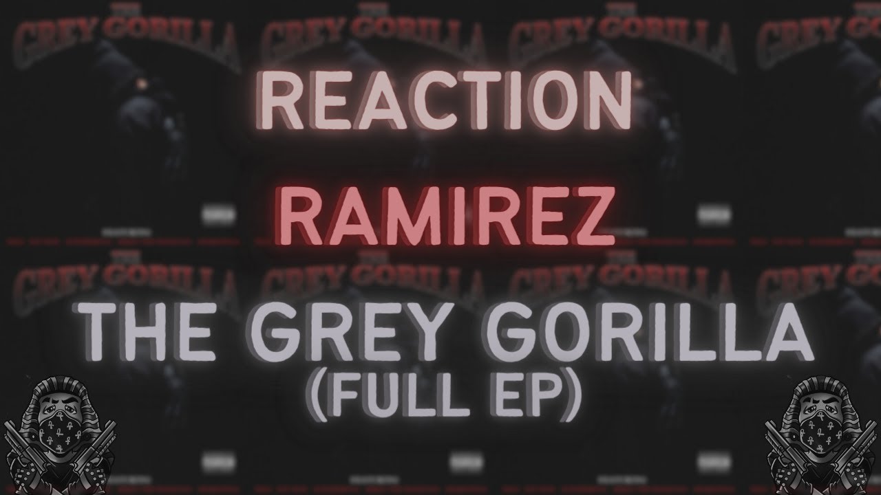 *REACTION* First Time Hearing Ramirez - The Grey Gorilla (Full Album ...
