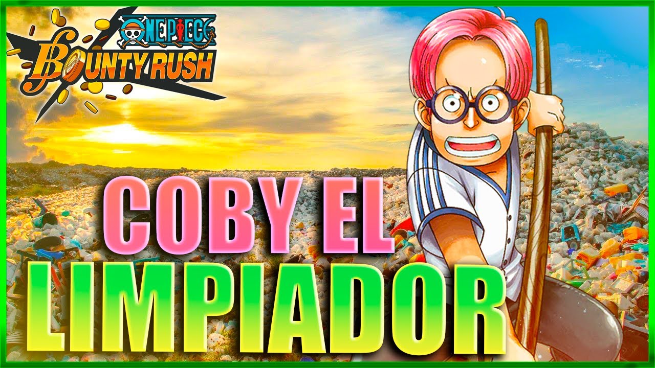 Coby el limpiador del mapa | One Piece Bounty Rush (OPBR) - YouTube