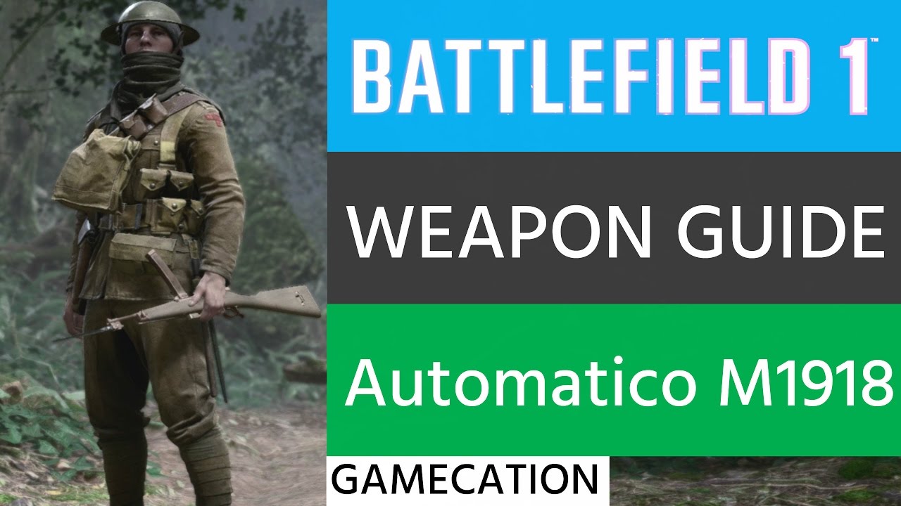 Battlefield 1 - Automatico M1918 GAMEPLAY BEST ASSAULT WEAPON BF1 ...
