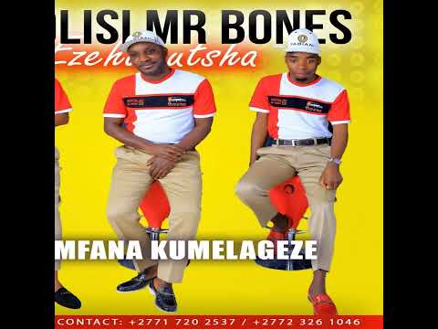Mxolisi mr bones umfana kumele ageze