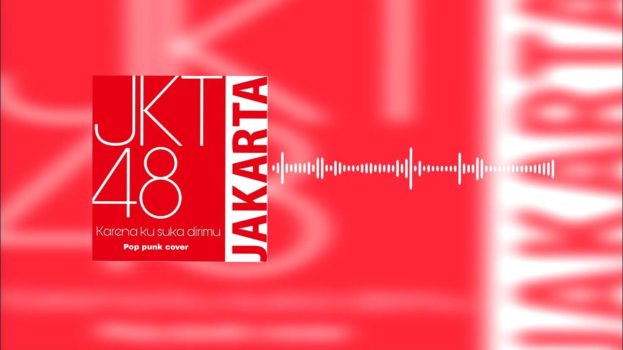 Jkt48 Karena Kusuka Dirimu Kimi No Koto Ga Suki Dakara Pop Punk Cover By Sisasose Youtube