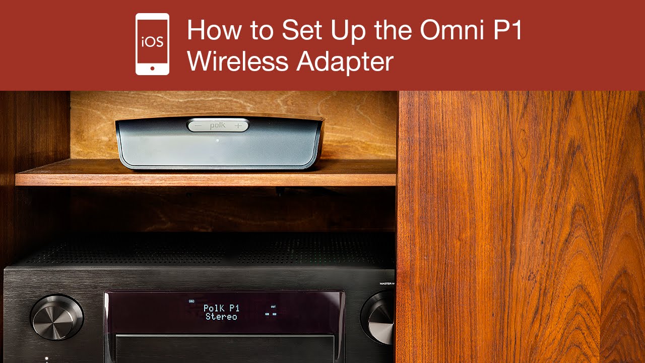 How to Set Up the Polk Omni P1 Wireless Adapter - iOS Device - YouTube