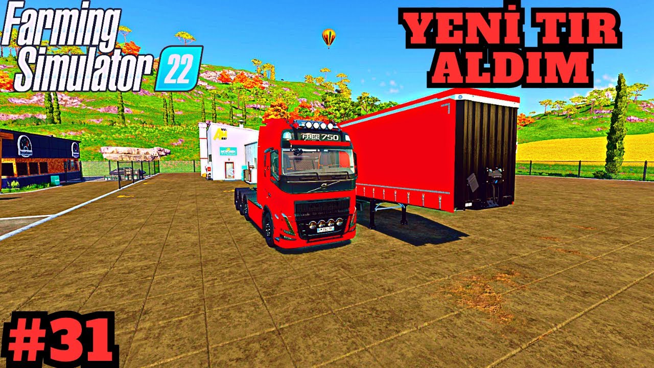 YENİ TIR ALDIM #31 // FARMING SIMULATOR 22 - YouTube