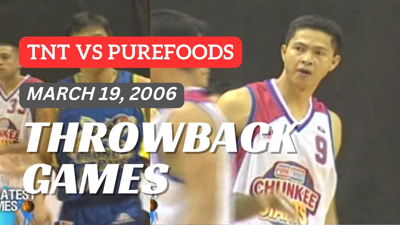 TNT vs PUREFOODS | March 19, 2006 | Full game | PBA Throwback - YouTube