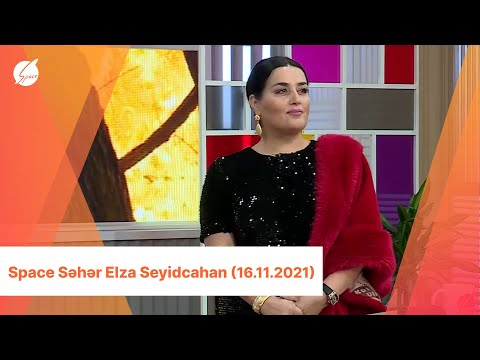 Space Səhər   Elza Seyidcahan  (16.11.2021)