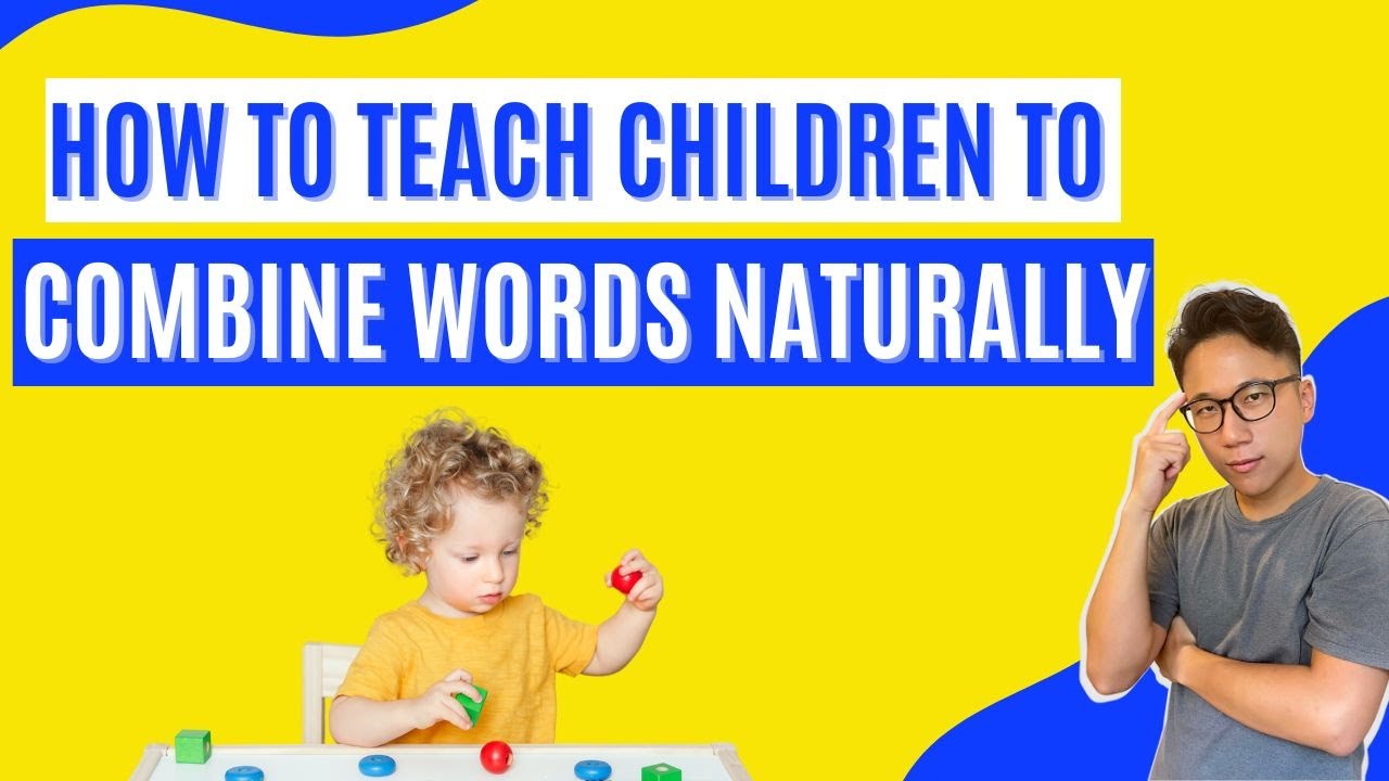 How to Teach Children to Combine Words Naturally - YouTube