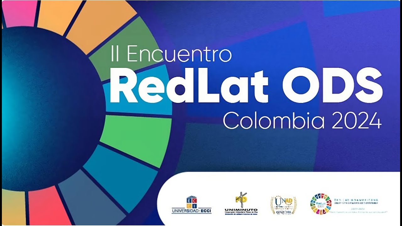 II Encuentro de la REDLAT ODS Colombia 2024: Experiencias Exitosas Para ...