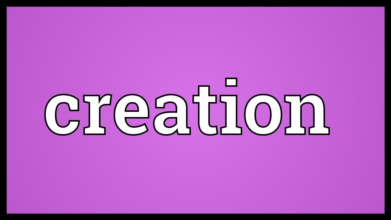 Creation Meaning YouTube