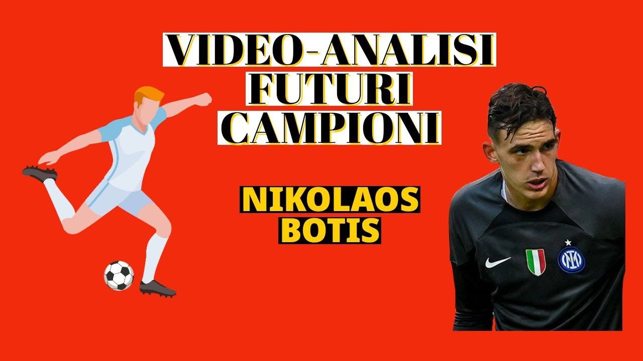 VIDEO ANALISI FUTURI CAMPIONI: NIKOLAOS BOTIS - YouTube