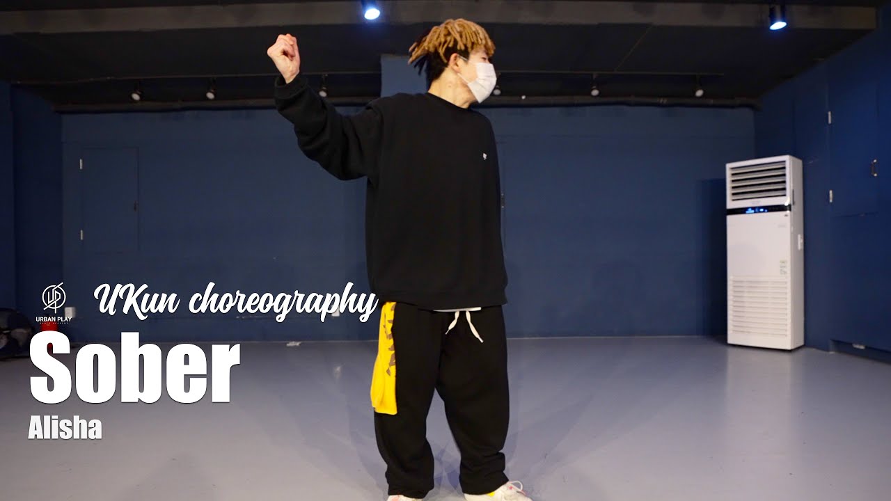 Sober - Alisha / Ukun Choreography / Urban Play Dance Academy - YouTube