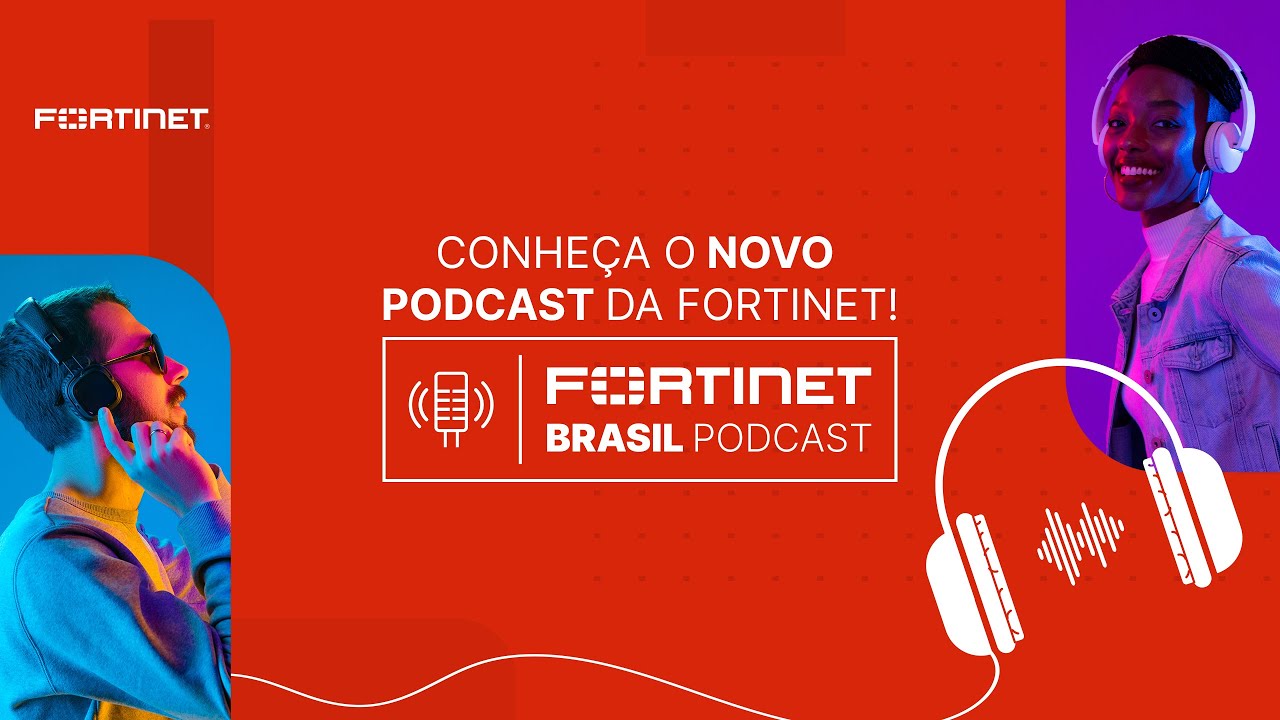 Bem-vindo ao Fortinet Brasil Podcast! - YouTube