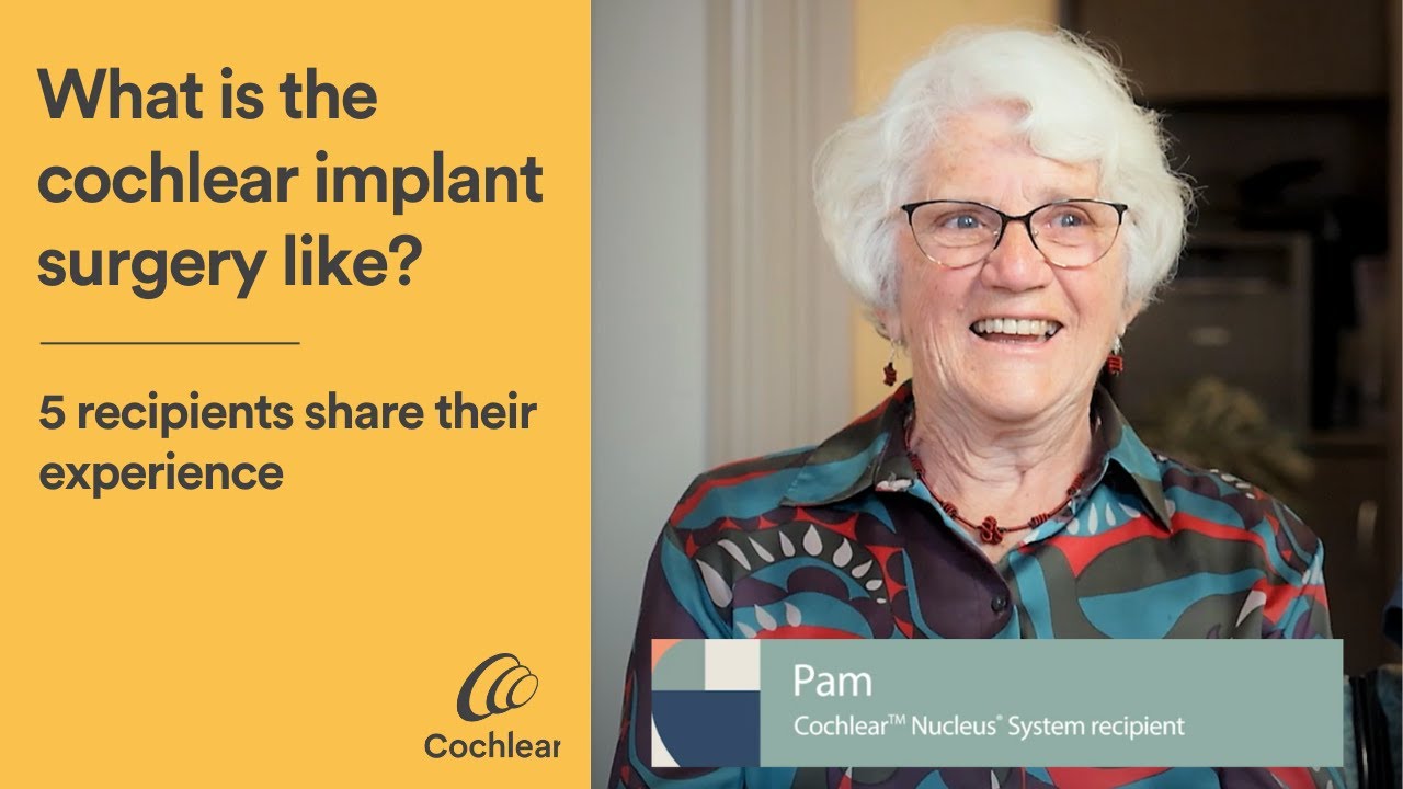 The Cochlear Implant Surgery - 5 recipients share their experience ...