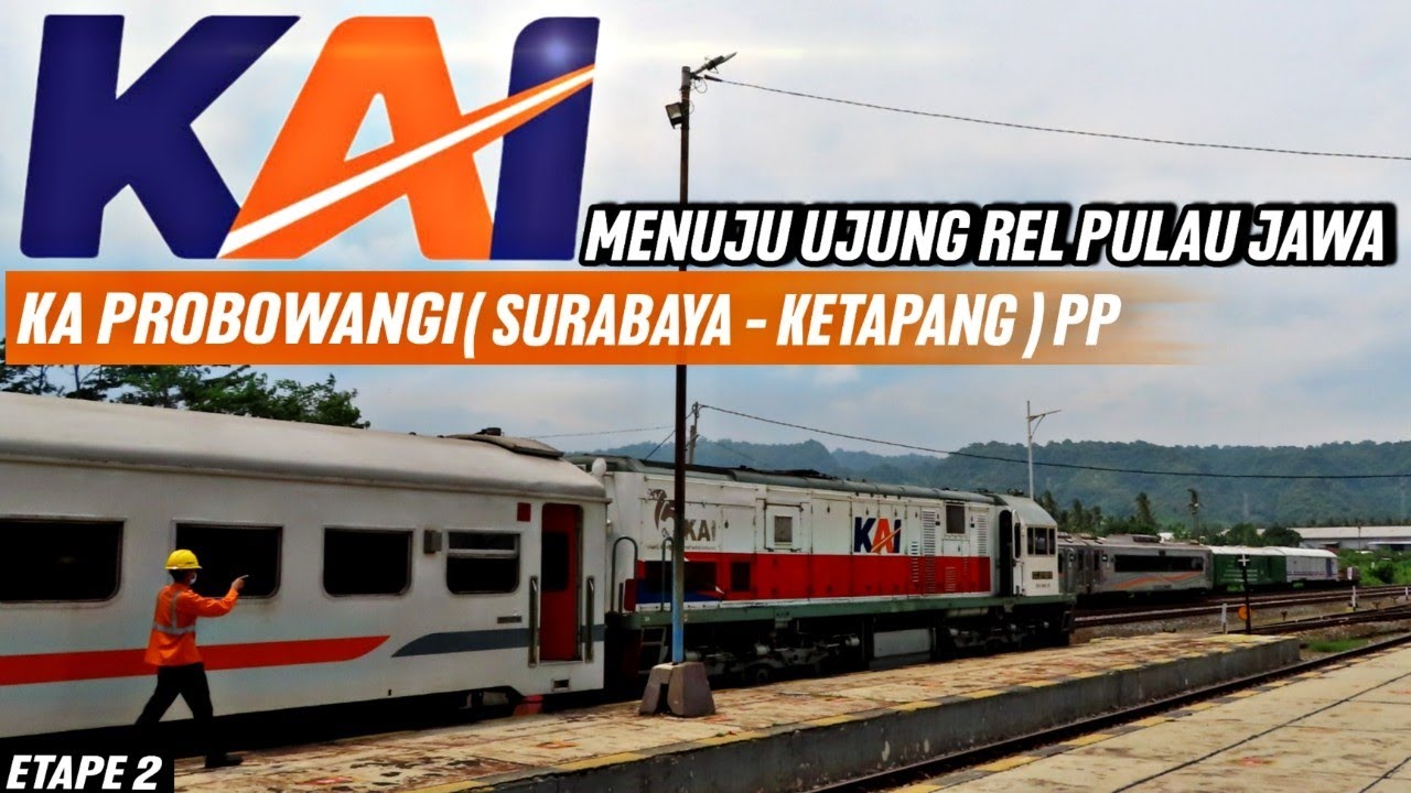 RUTE KERETA API PALING UJUNG TIMUR PULAU JAWA‼️TRIP KA PROBOWANGI ...