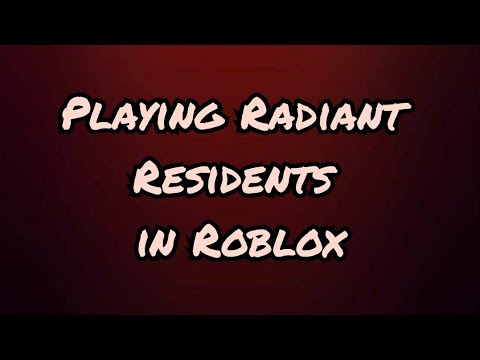Playing Radiant Residents for the first time in Roblox! - YouTube