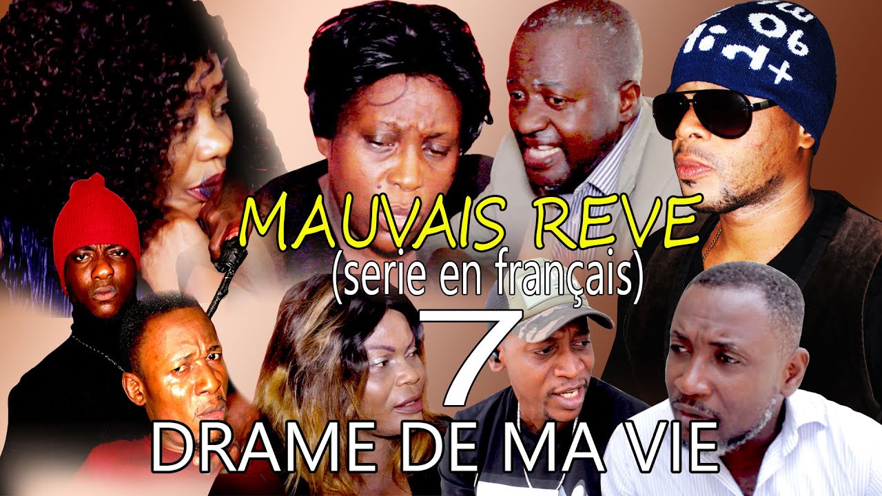 7ème Episode MAUVAIS REVE serie en français DRAME DE MA VIE - YouTube