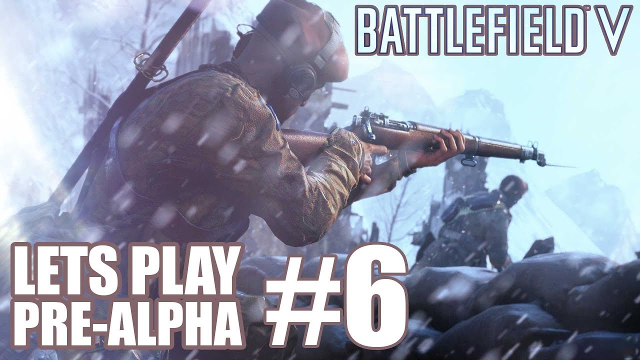 Letzte Runde! Let's Play Battlefield V - Pre-Alpha #6 [Gameplay / uncut ...