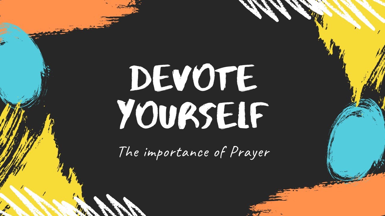 THE IMPORTANCE OF DEVOTING YOURSELF TO PRAYER // DAILY DEVOTIONAL - YouTube