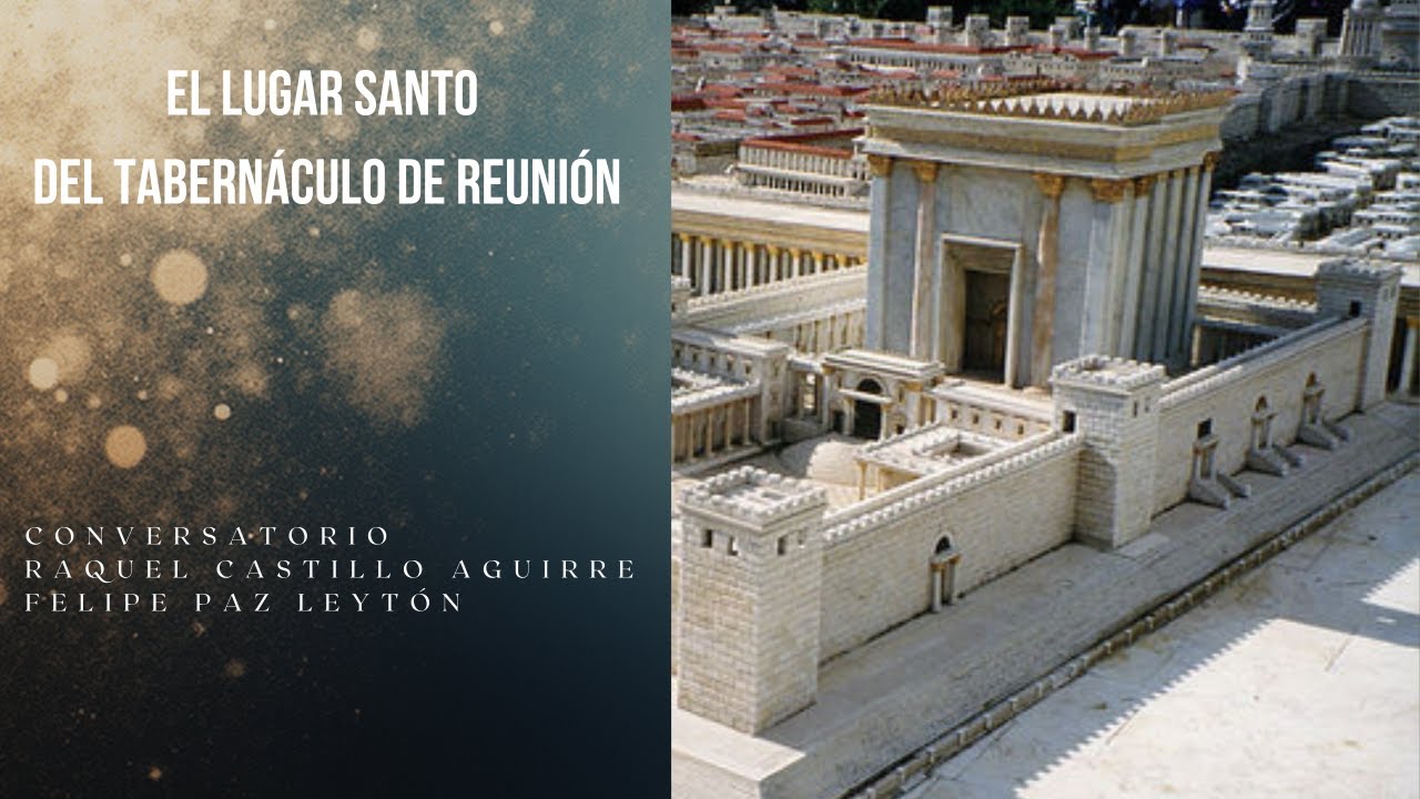 EL LUGAR SANTO, DEL TABERNÁCULO DE REUNIÓN - YouTube