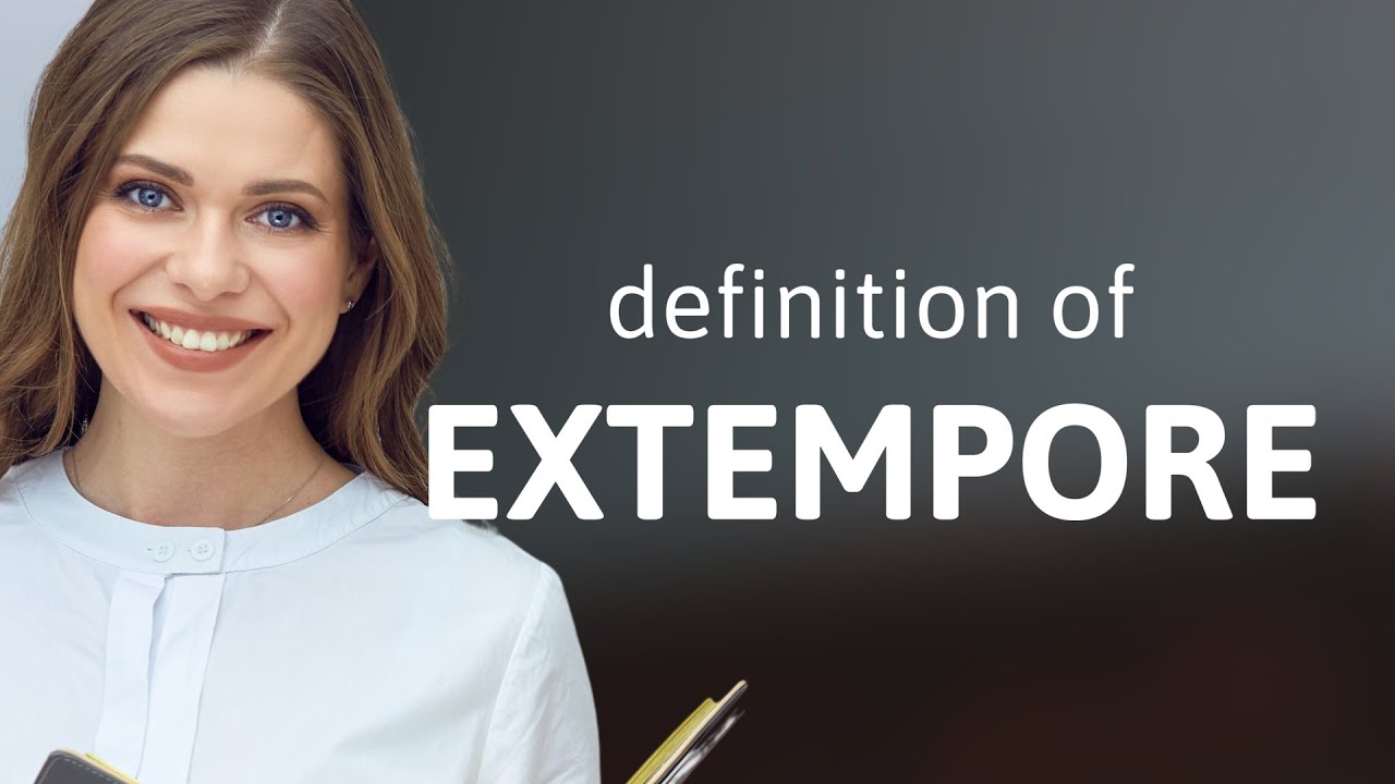 EXTEMPORE | Extempore definition - YouTube