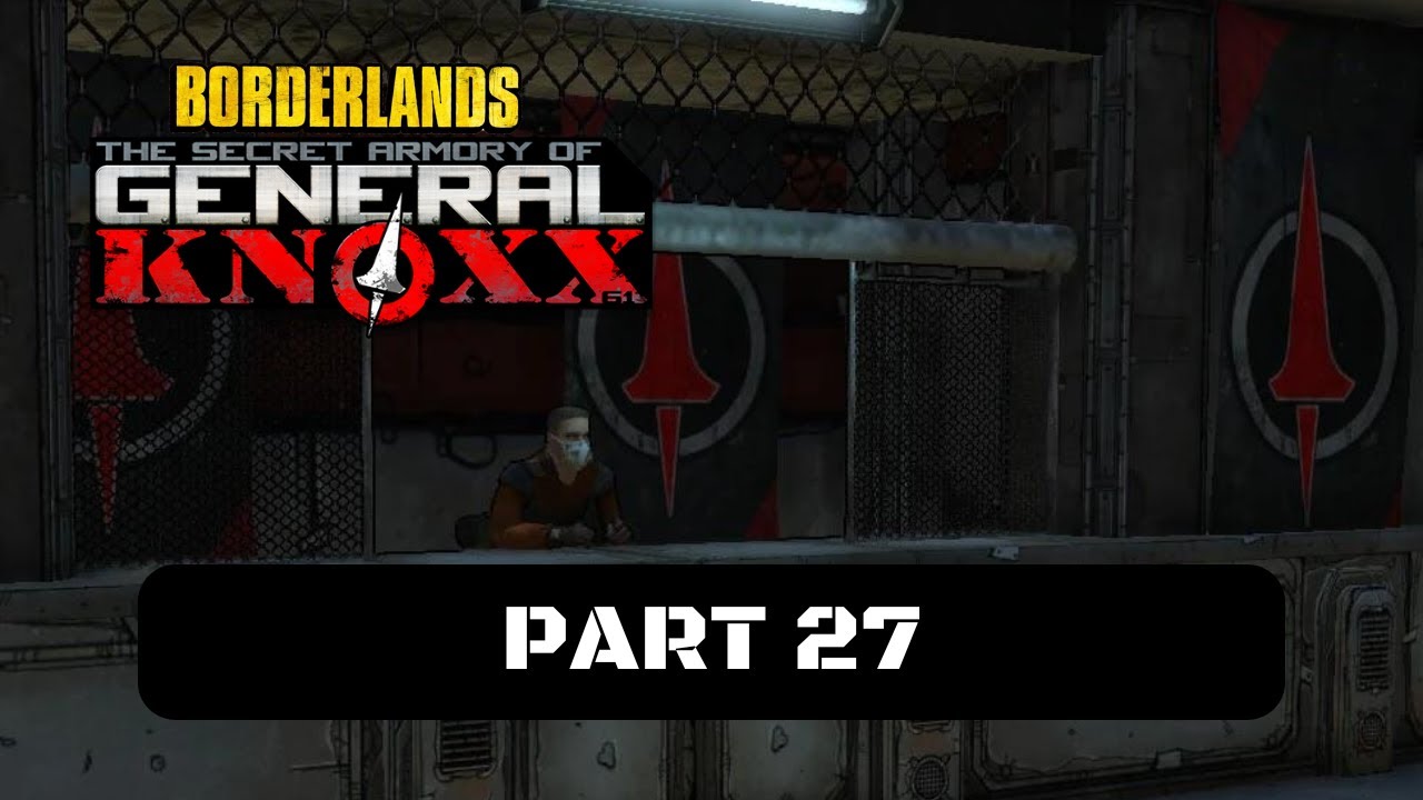 Borderlands The Secret Armory of General Knoxx Part 27 - Circle of Duty ...