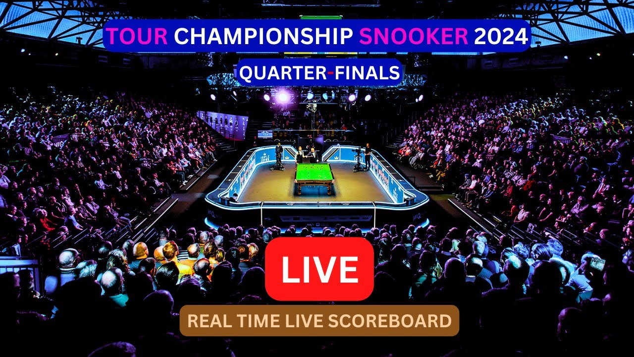 2024 Tour Championship Snooker LIVE Score UPDATE Today Quarter Finals ...