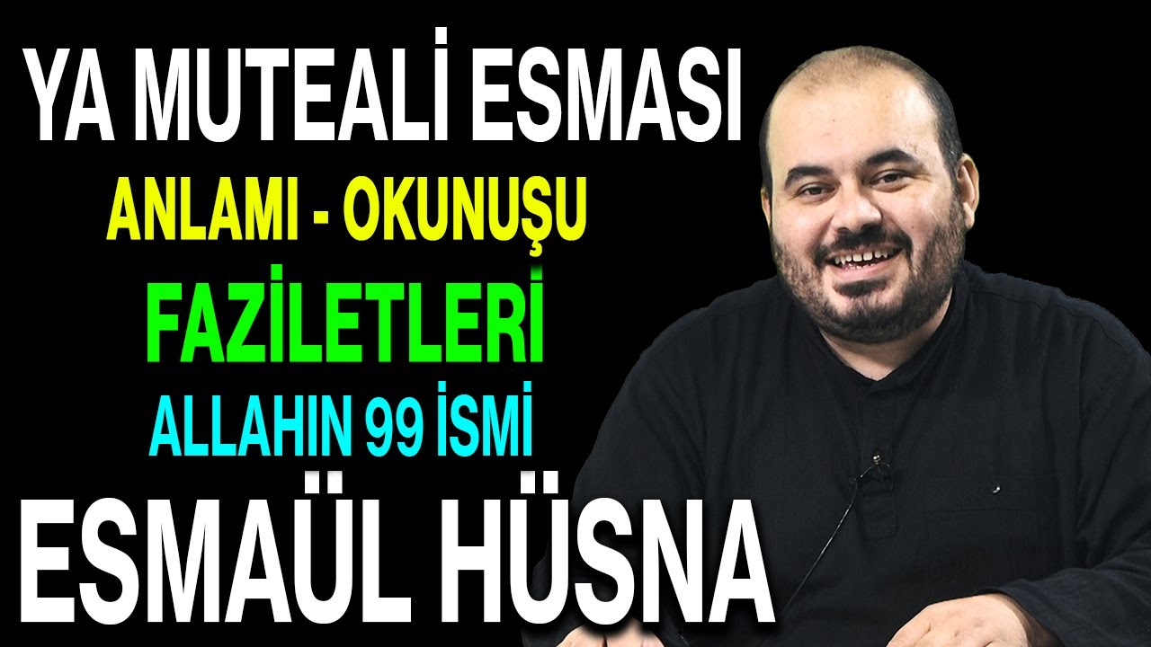 Ya Muteali esmasının anlamı ve faziletleri | Esved Allahın 99 ismi ve ...