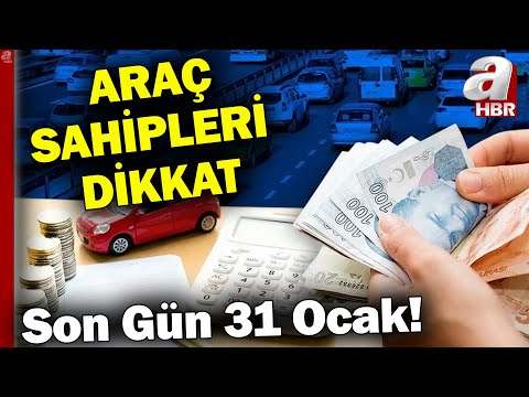 MTV İlk Taksit Ödeme İçin Son Gün Ne Zaman, Kimler Ne Kadar MTV Ödeyecek? l A Haber