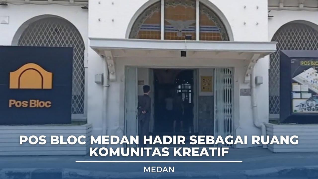 Pos Bloc Medan Hadir Sebagai Ruang komunitas kreatif - YouTube