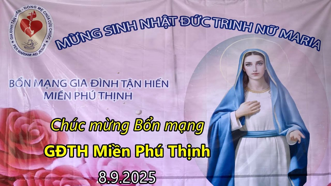 Lễ Sinh Nhật Mẹ Maria - Bổn mang GĐTH Miền Phú Thịnh 8.9.2025 - YouTube