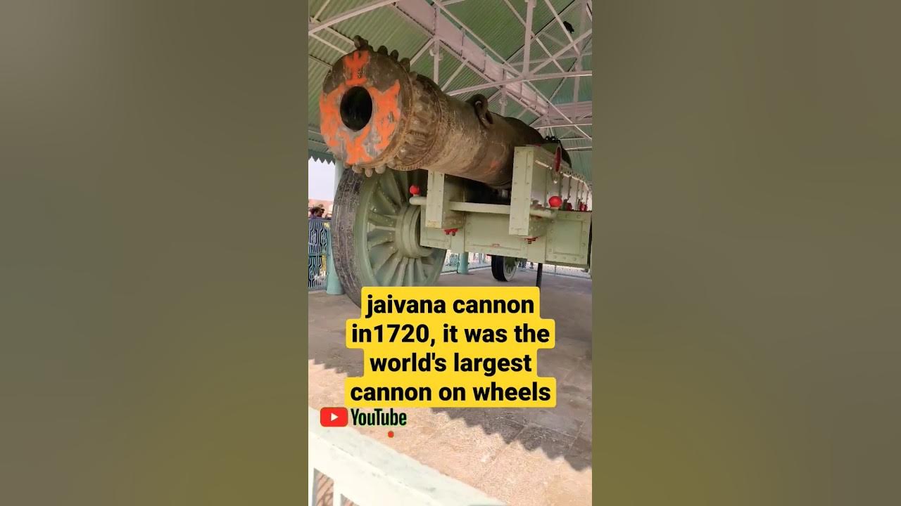 Jaivana Cannon | the world's largest cannon on wheels in 1800 | fired ...