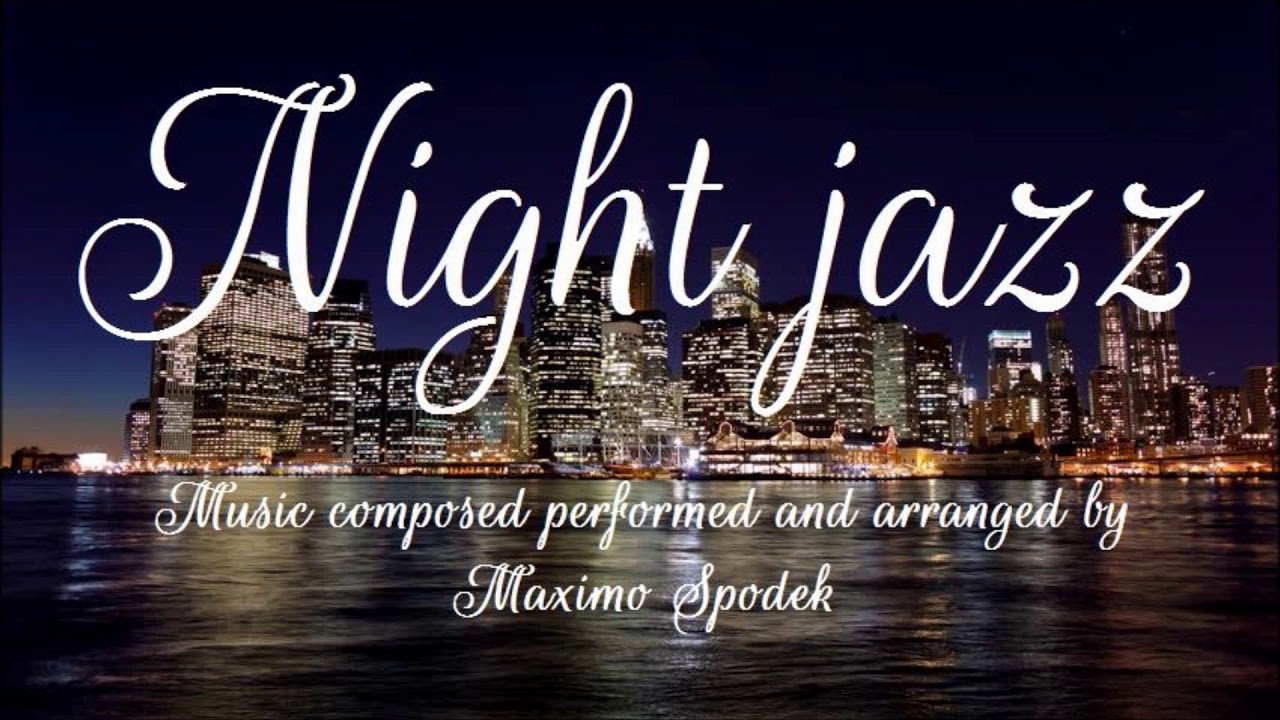 NIGHT JAZZ , NICE BACKGROUND MUSIC, BEAUTIFUL PIANO, AND SAXOPHONE ...