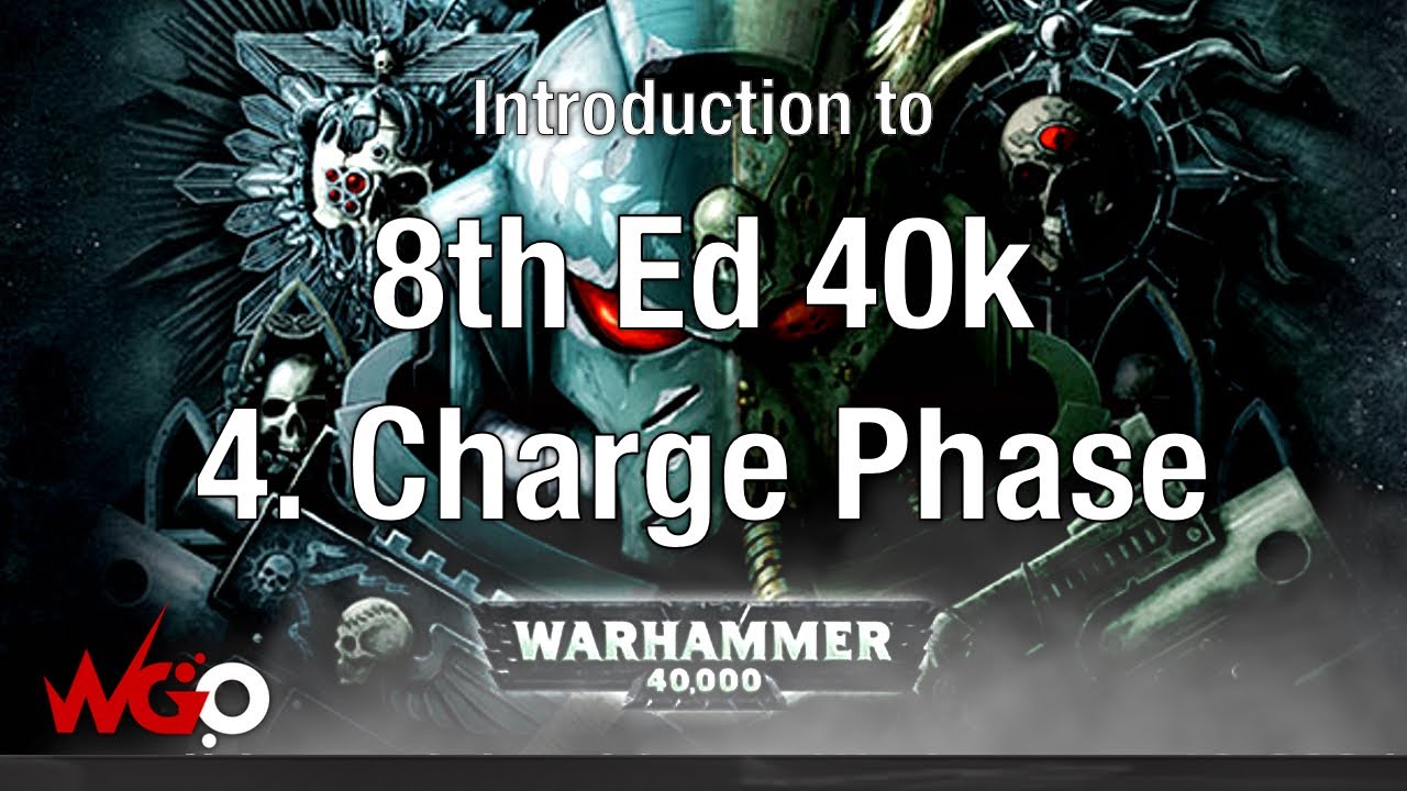 Intro to 8th Ed 40k: Charging Phase in Warhammer 40,000 - YouTube