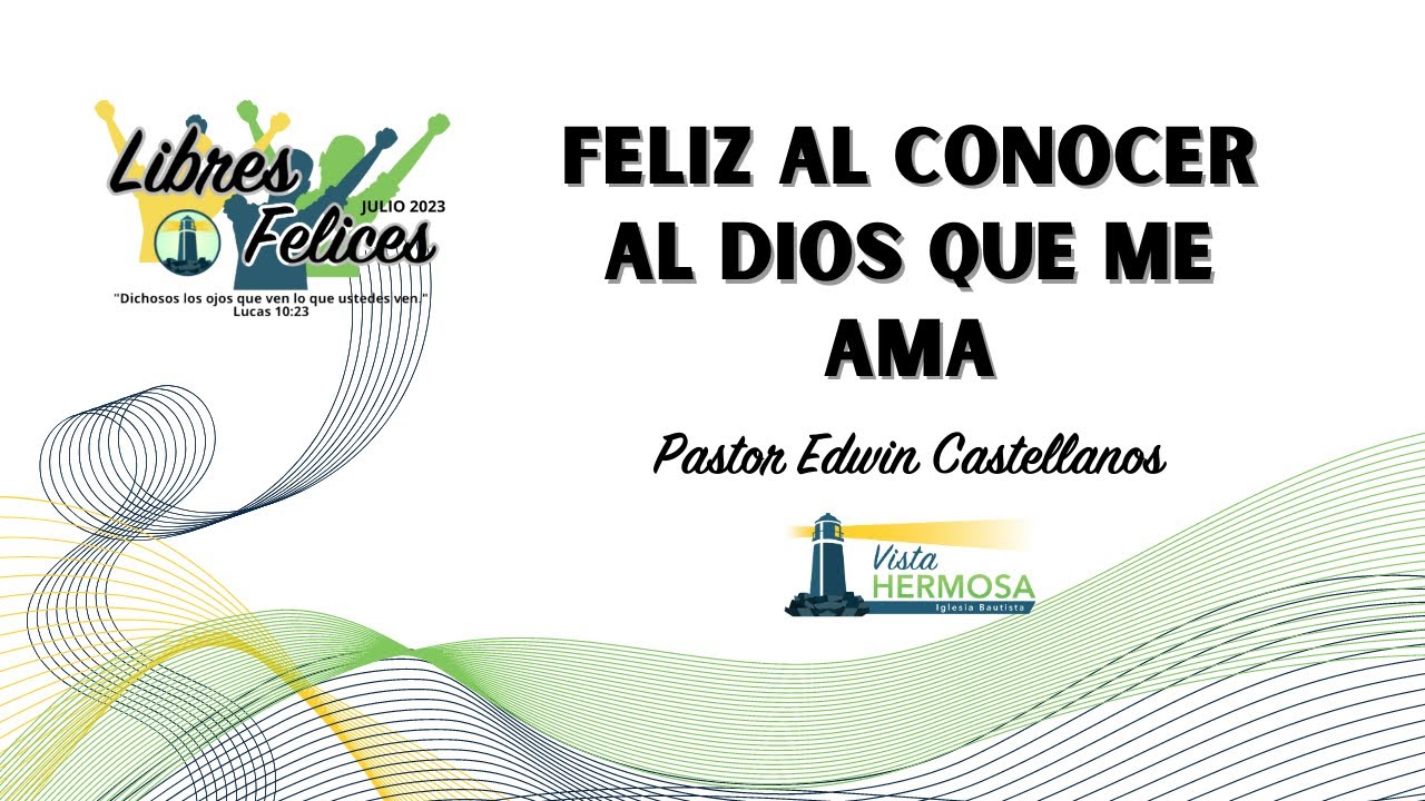 Feliz al conocer al Dios que me ama - #FamiliaIBVH - YouTube