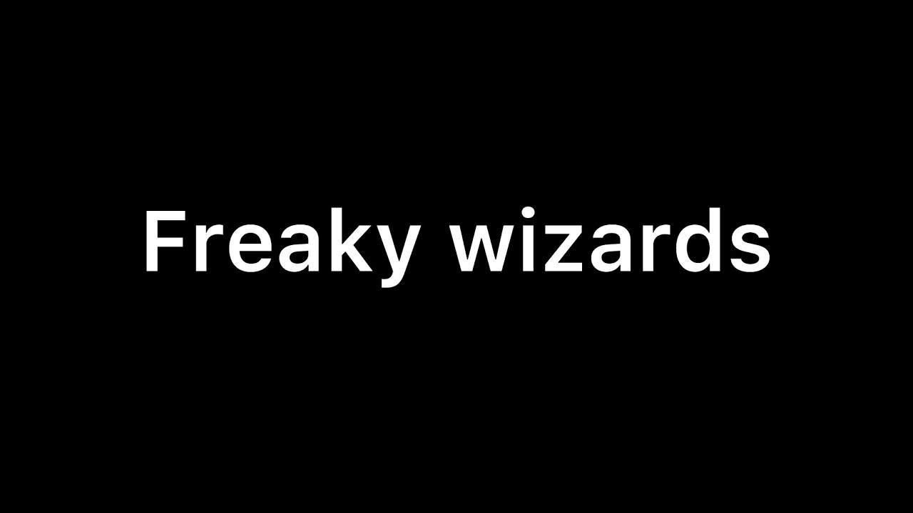Freaky wizards😨 - YouTube