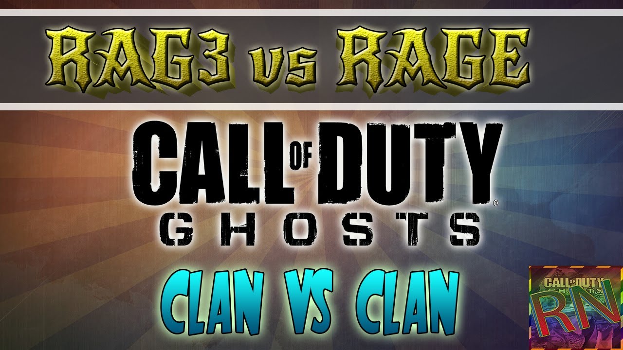 COD GHOSTS: Clan vs Clan - RAG3 vs RAGE - YouTube